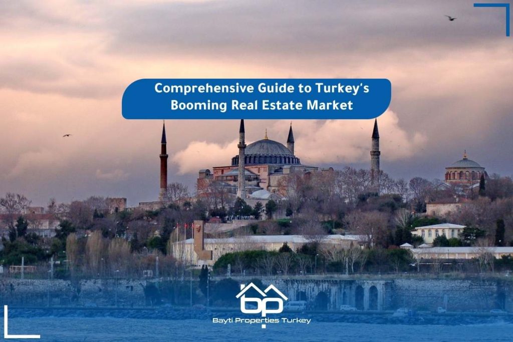 Comprehensive Guide to Turkey’s Booming Real Estate Market – Bayti ...
